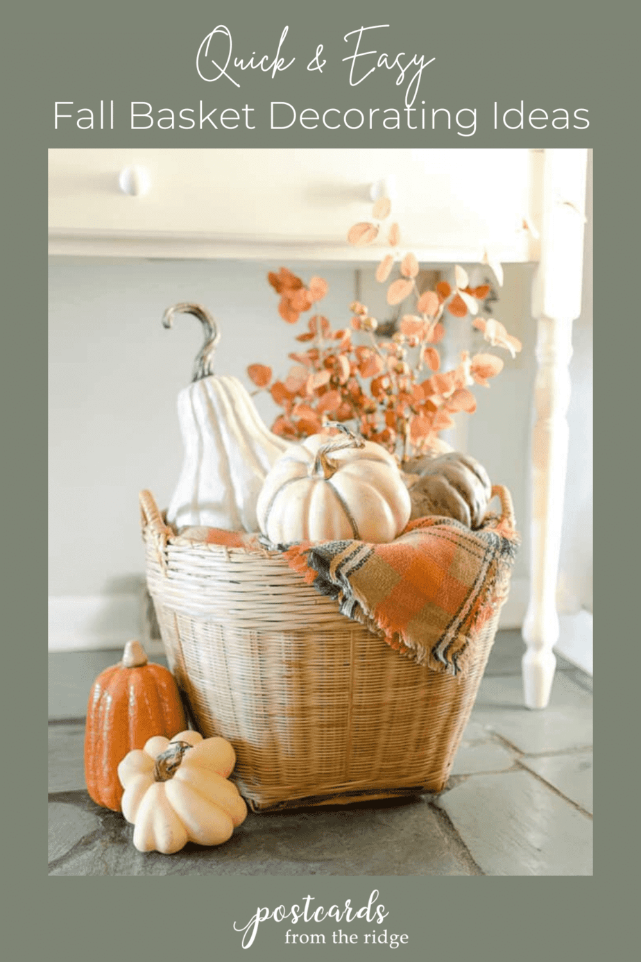 Quick and Easy Fall Basket Decorating Ideas - Postcards from the Ridge